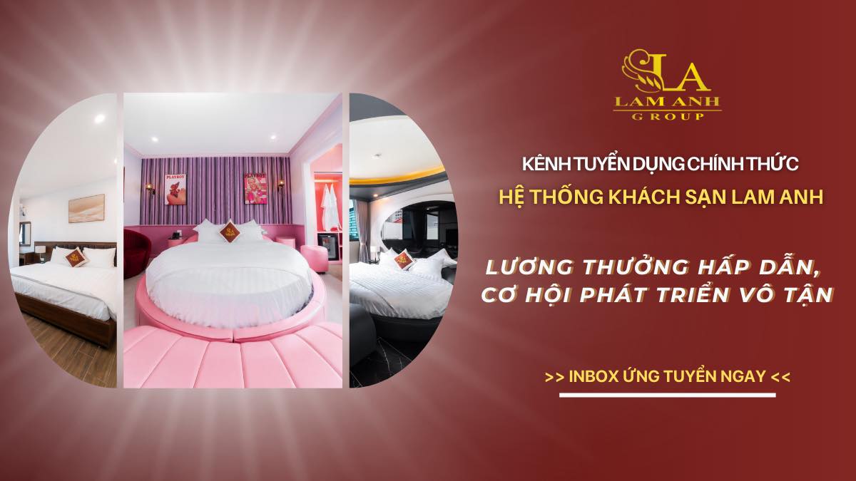 Lam Anh Hotel tuyển dụng 10/2025 (2 đang tuyển) : lương + reviews
